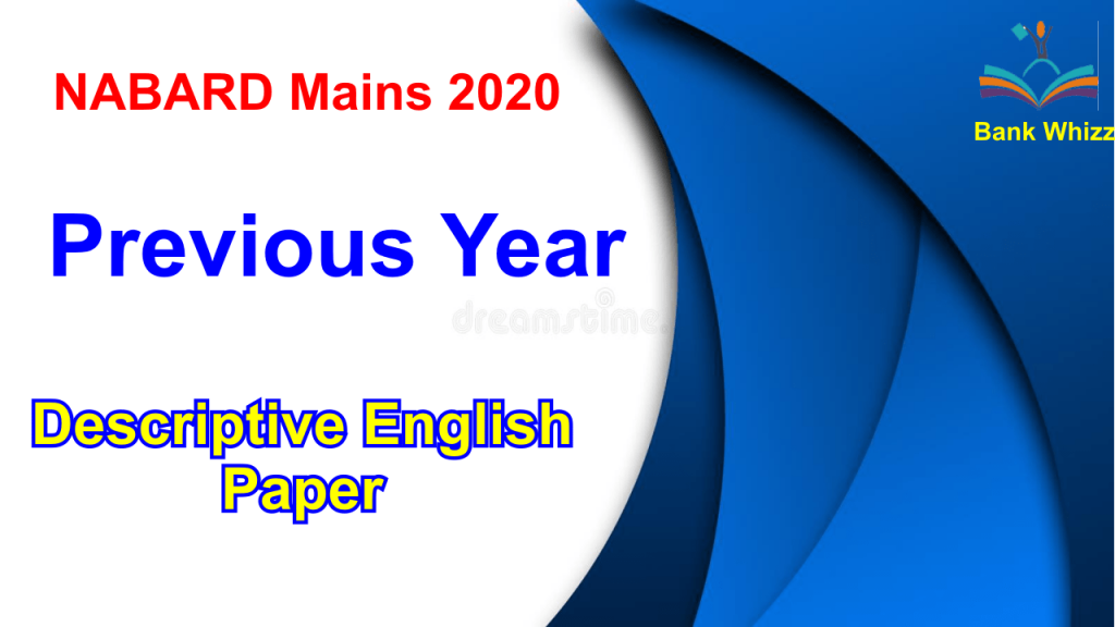 Previous Year Descriptive English Paper of NABARD Mains-2020 - Bank whizz