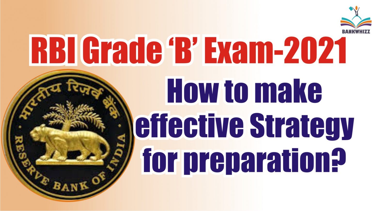 Effective Strategy for RBI Grade B-2021 Exam - Bank whizz