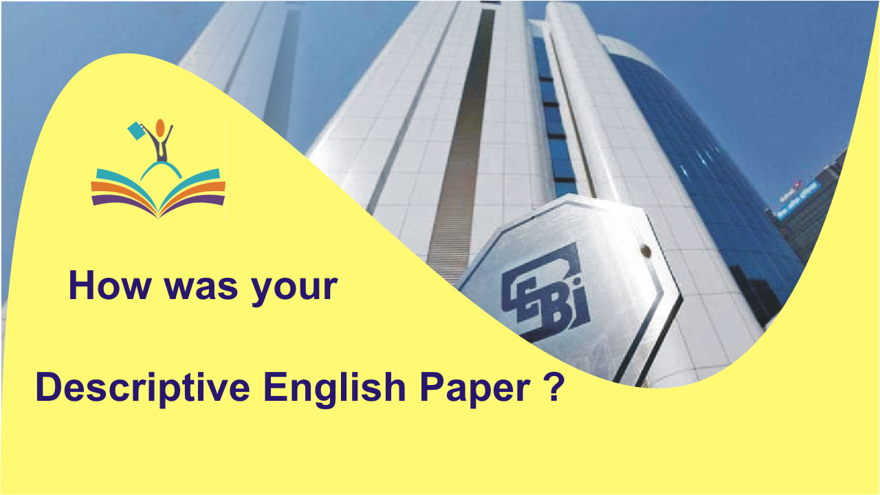 How was your SEBI Descriptive English Paper? - Bank whizz